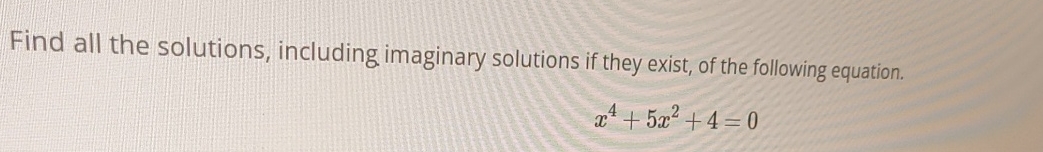 Solved Find all the solutions, including imaginary solutions | Chegg.com