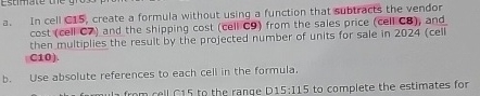 Solved a. ﻿In cell C15, ﻿create a formula without using a | Chegg.com