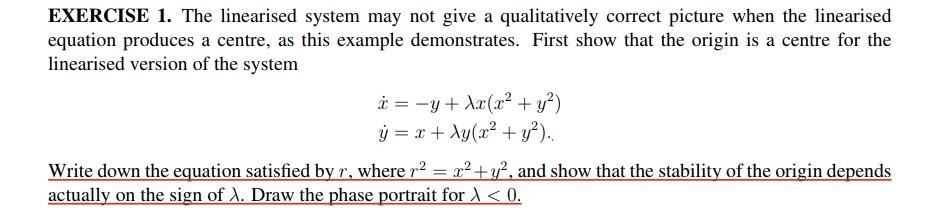 EXERCISE 1. The linearised system may not give a | Chegg.com