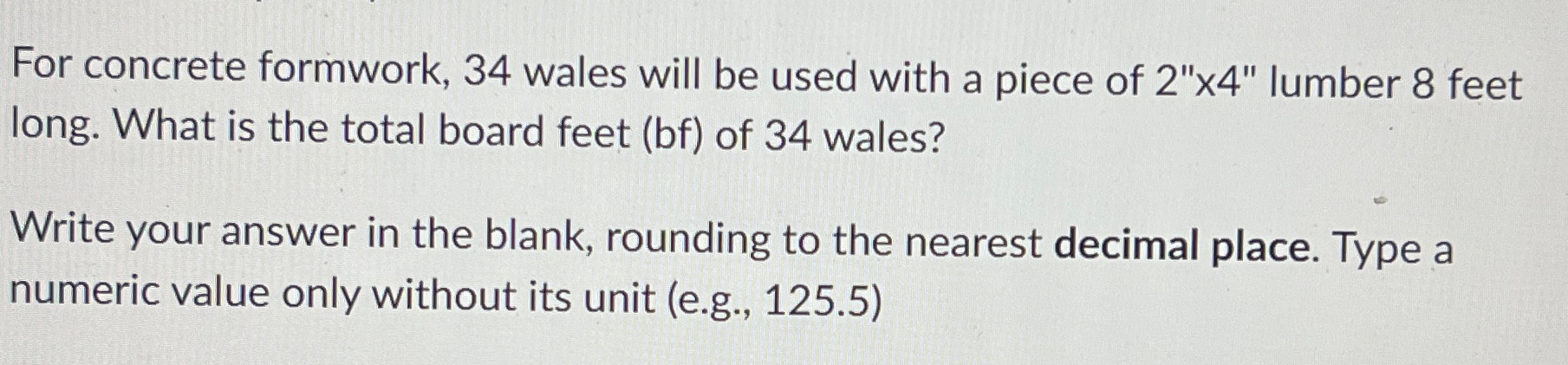 Solved For concrete formwork, 34 ﻿wales will be used with a | Chegg.com