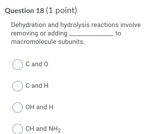 Solved Question 18 (1 point) Dehydration and hydrolysis | Chegg.com