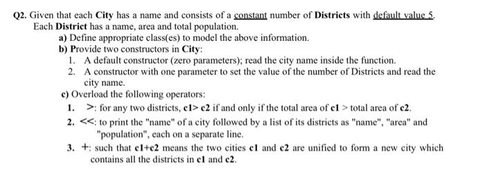 Solved Q2. Given that each City has a name and consists of a | Chegg.com