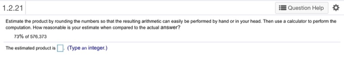 Solved 1.2.21 Question Help Estimate the product by rounding | Chegg.com