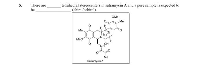 Solved . 5. There are be tetrahedral stereocenters in | Chegg.com