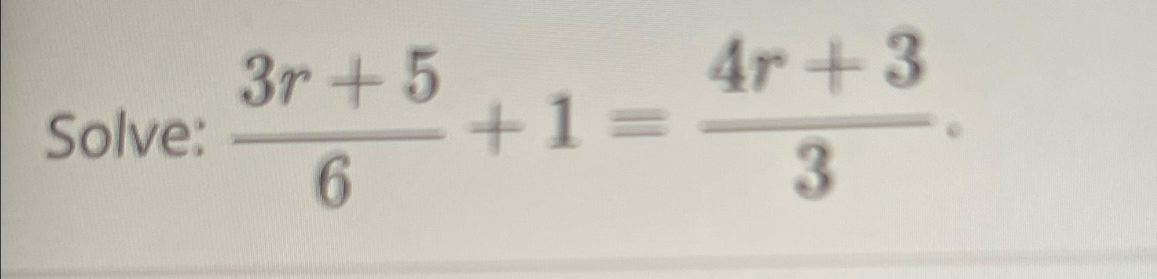Solved Solve: 3r+56+1=4r+33. | Chegg.com