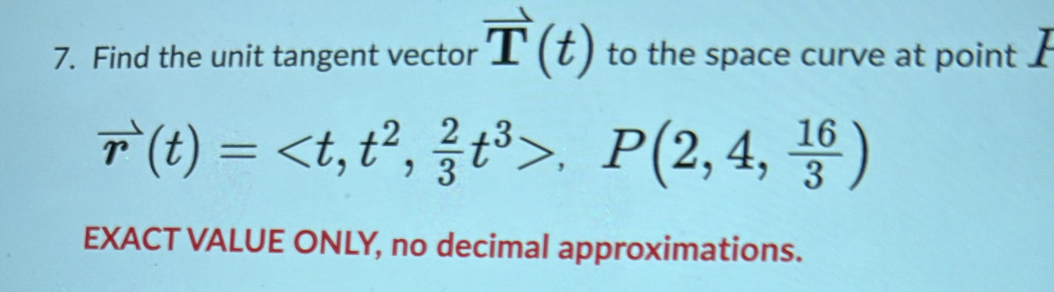 Solved Find the unit tangent vector vec(T)(t) ﻿to the space | Chegg.com