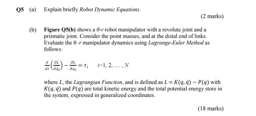 Solved Q5 (a) Explain briefly Robot Dynamic Equations. (2 | Chegg.com