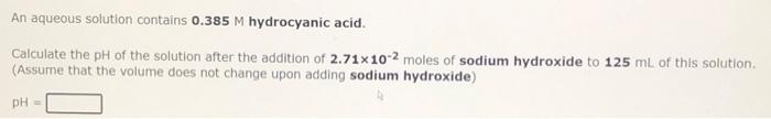 Solved An aqueous solution contains 0.385M hydrocyanic acid. | Chegg.com