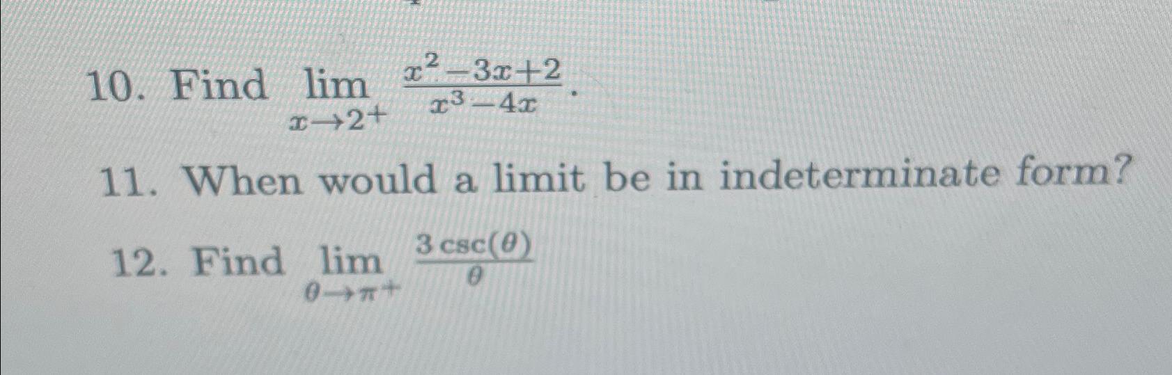 Solved Find limx→2+x2-3x+2x3-4x.When would a limit be in | Chegg.com