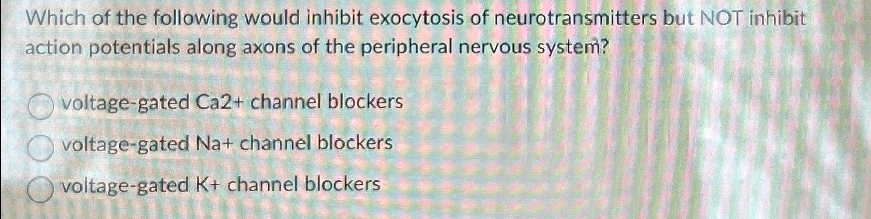 Solved Which of the following would inhibit exocytosis of | Chegg.com