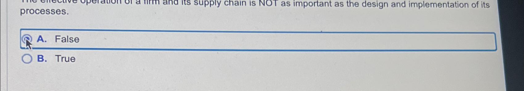 Solved processes.A. ﻿FalseB. ﻿True | Chegg.com