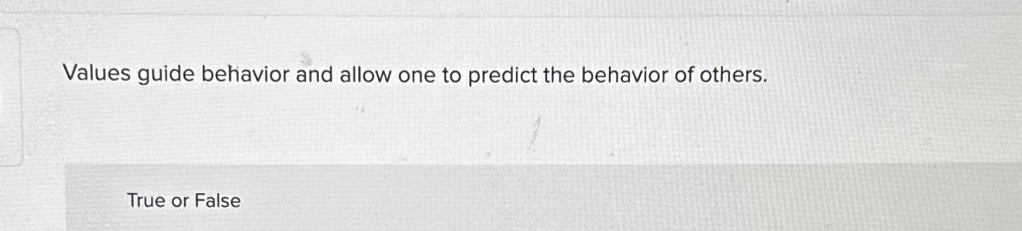 Solved Values guide behavior and allow one to predict the | Chegg.com