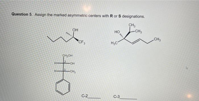 Solved Question 5. Assign the marked asymmetric centers with | Chegg.com