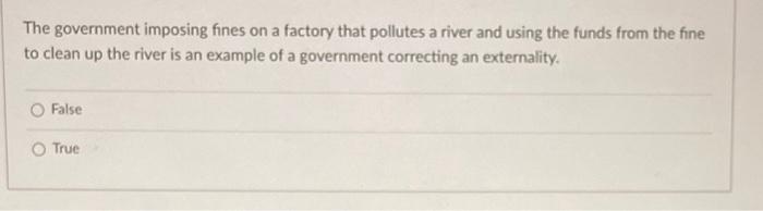 Solved The government imposing fines on a factory that | Chegg.com