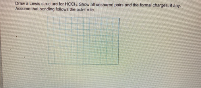 Solved Draw a Lewis structure for HCCI3. Show all unshared | Chegg.com