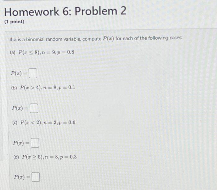 Solved Homework 6: Problem 2 (1 point) If z is a binomial | Chegg.com Solved Homework 6: Problem 2 (1 point) If z is a binomial | Chegg.com