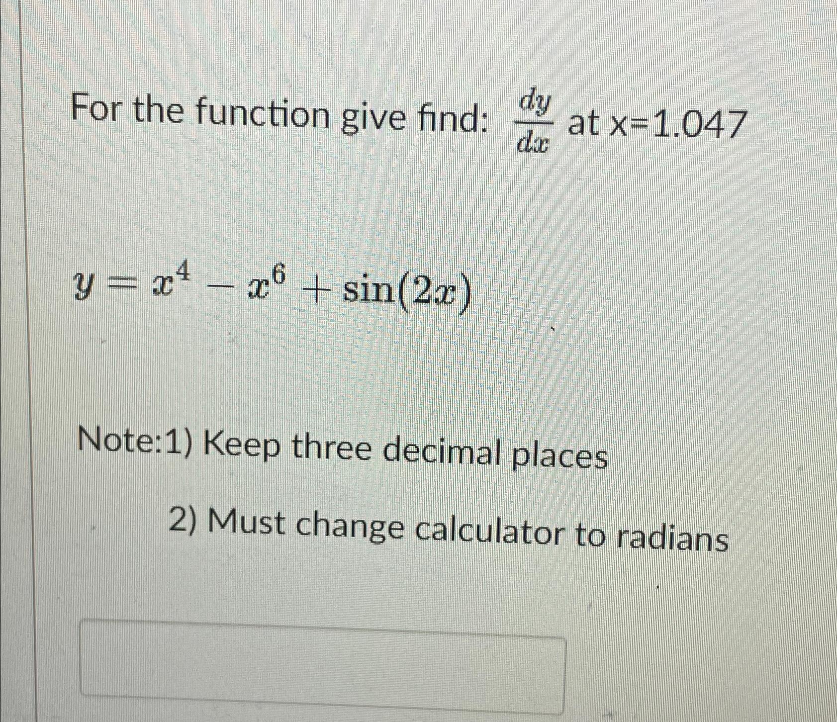 Solved For the function give find: dydx ﻿at | Chegg.com