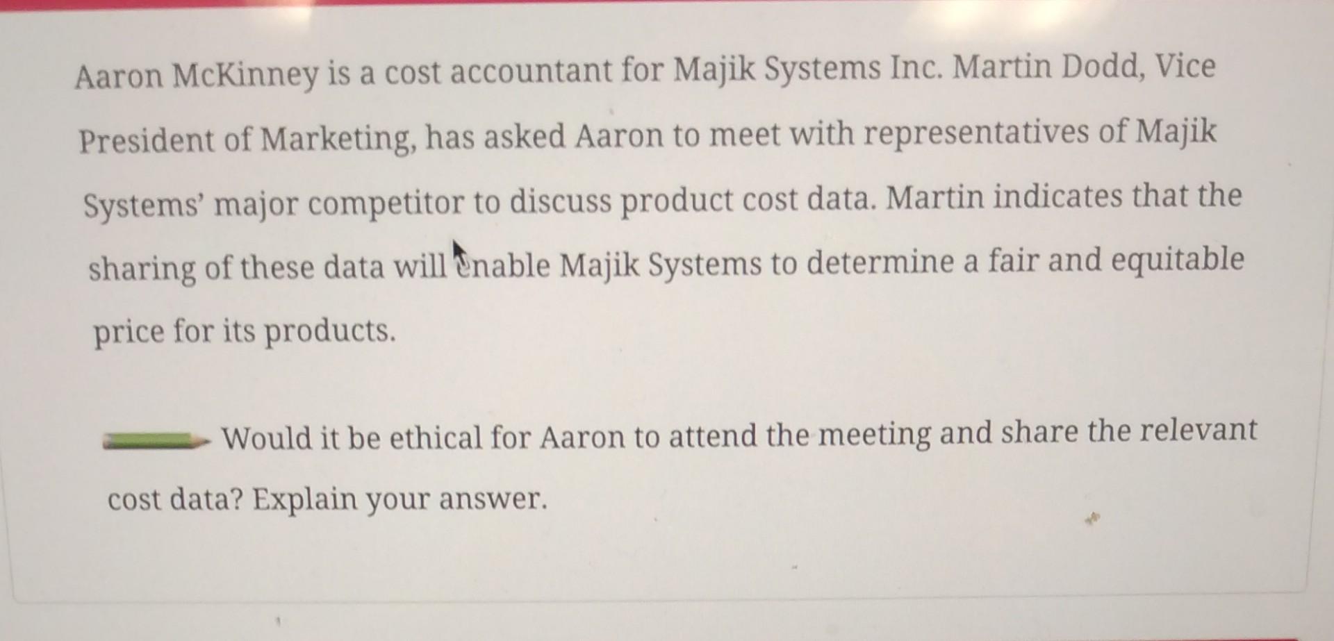 Solved Aaron McKinney is a cost accountant for Majik Systems | Chegg.com