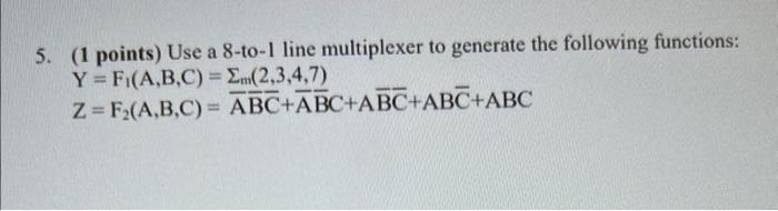 Solved 5. (1 points) Use a 8-to-1 line multiplexer to | Chegg.com