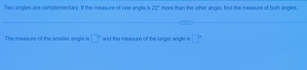 Solved Two angles are complementary. If the measure of one | Chegg.com