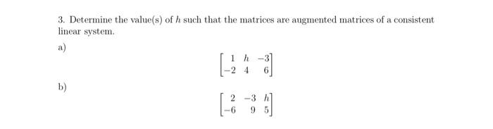 Solved 3. Determine the value(s) of h such that the matrices | Chegg.com