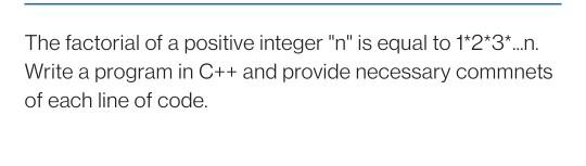 Solved The factorial of a positive integer "n" is equal to | Chegg.com