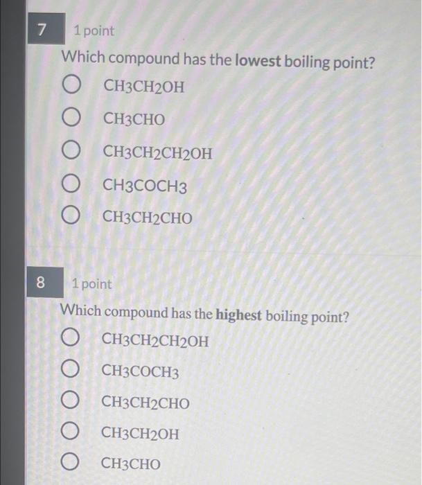 Solved 7 1 point Which compound has the lowest boiling | Chegg.com