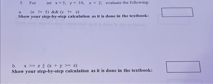 Solved 5. For int x = 5, y = 10, z = 2; evaluate the | Chegg.com