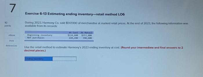 Exercise 6-13 Estimating ending inventory-retail | Chegg.com