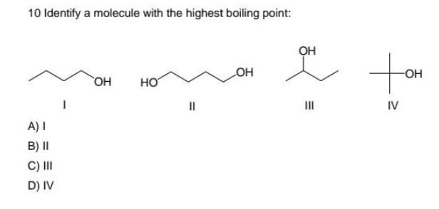 Solved 10 Identify a molecule with the highest boiling | Chegg.com