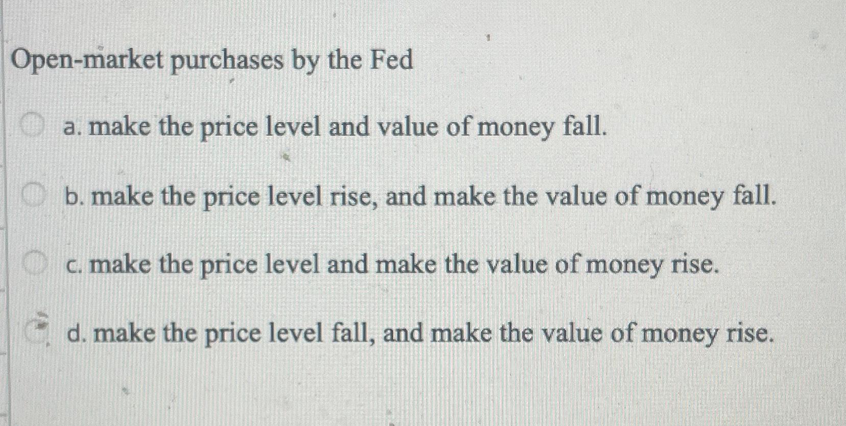 Solved Open-market purchases by the Feda. ﻿make the price | Chegg.com