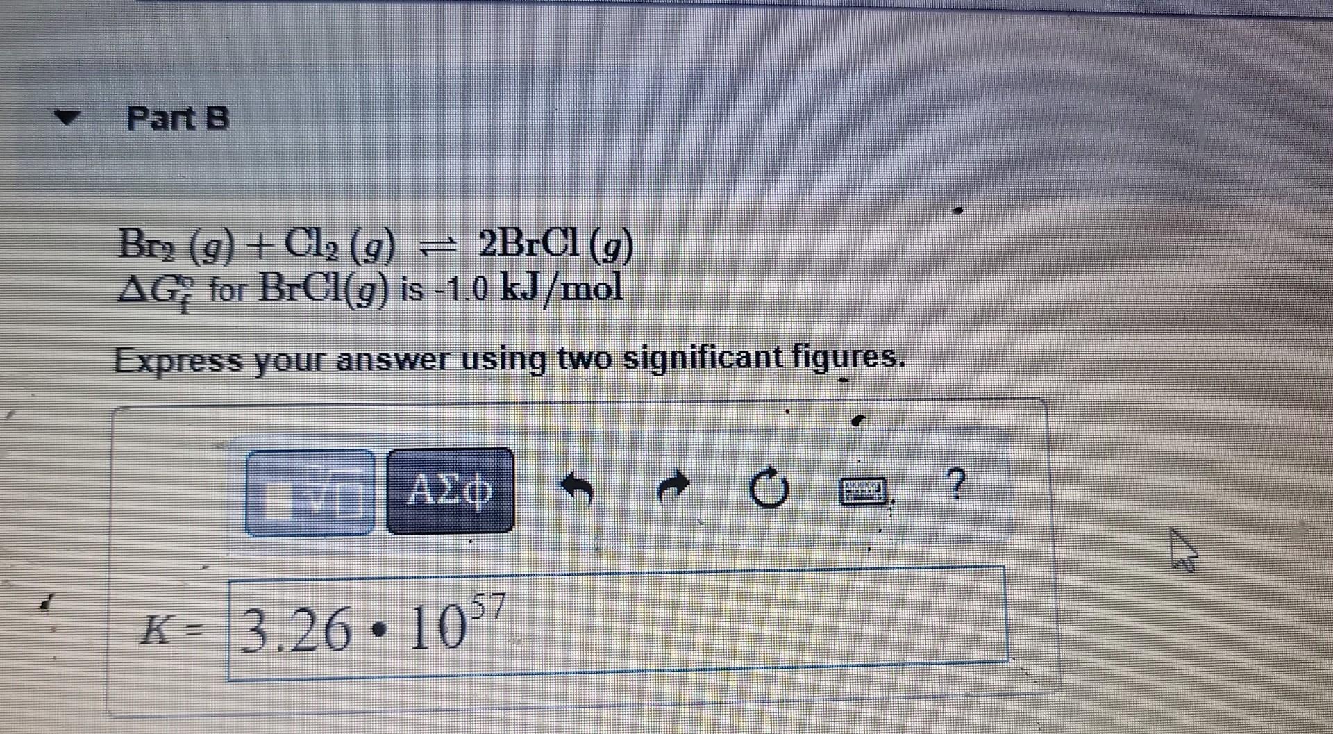 Solved Br2(g)+Cl2(g)⇌2BrCl(g) ΔGff for BrCl(g) is −1.0 | Chegg.com