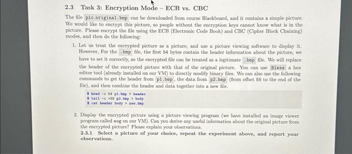 2.3 Task 3: Encryption Mode - ECB vs. CBC The file | Chegg.com