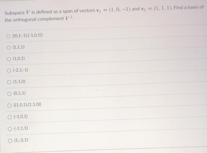 Solved Subspace V is defined as a span of vectors v1 = (1, | Chegg.com