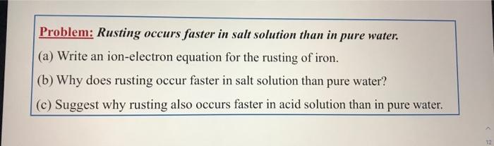 Solved Problem: Rusting occurs faster in salt solution than | Chegg.com
