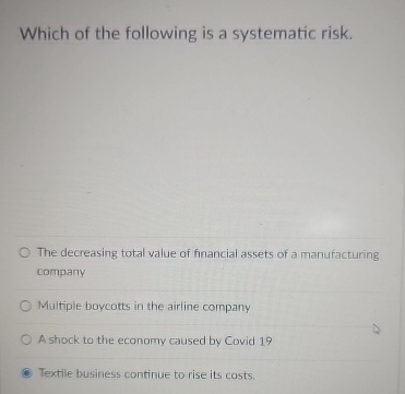 Solved Which of the following is a systematic risk.The | Chegg.com