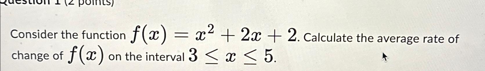 Solved Consider the function f(x)=x2+2x+2. ﻿Calculate the | Chegg.com
