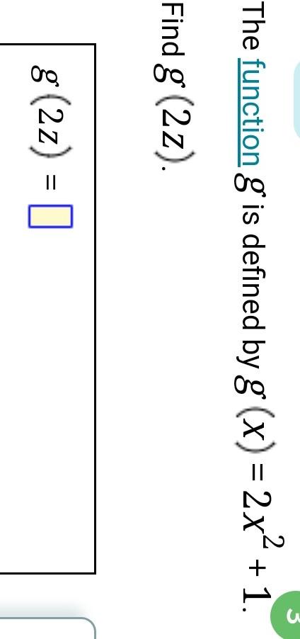 Solved The function g is defined by g(x)=2x2+1 Find g(2z) | Chegg.com