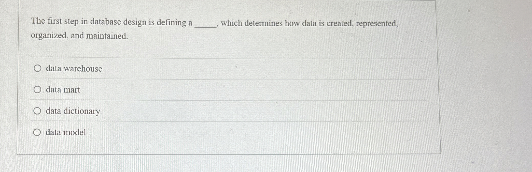 Solved The first step in database design is defining a, | Chegg.com