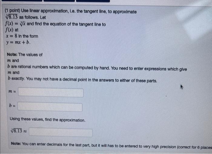 Solved (1 point) Use linear approximation, l.e. the tangent | Chegg.com