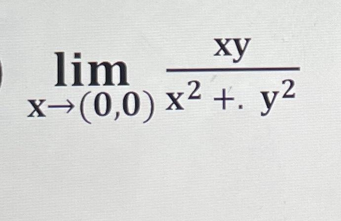 Solved limx→(1,−1)4x2−.4y2x+ylimx→(0,0)x2+y2xy | Chegg.com