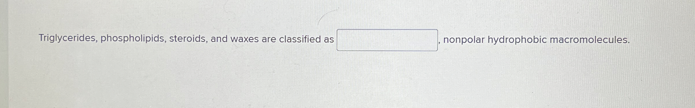 Solved Triglycerides Phospholipids Steroids And Waxes Are Chegg