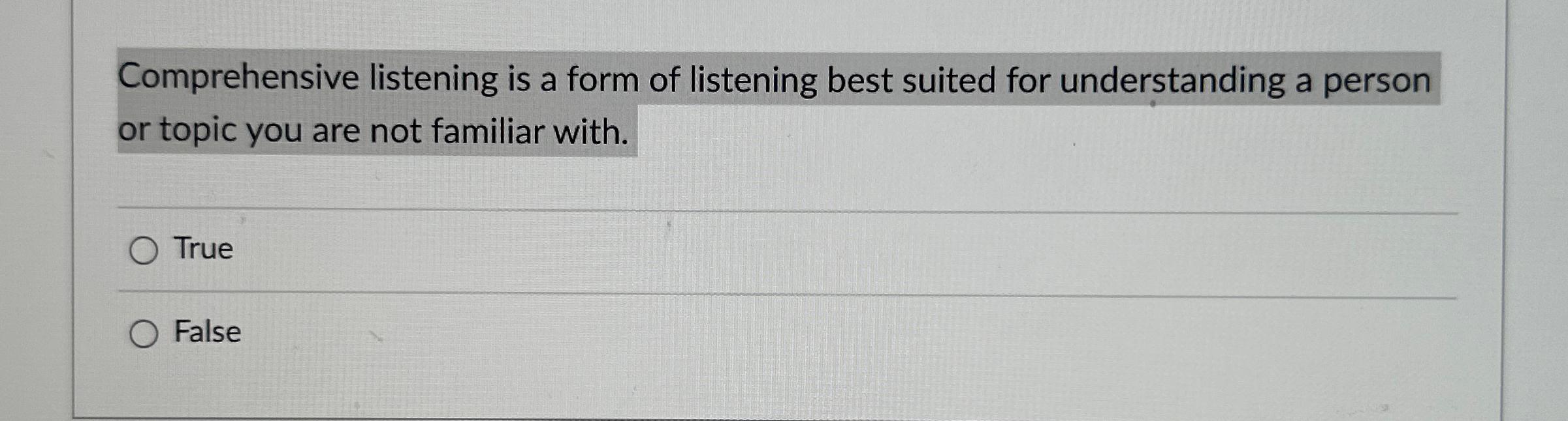Solved Comprehensive listening is a form of listening best | Chegg.com