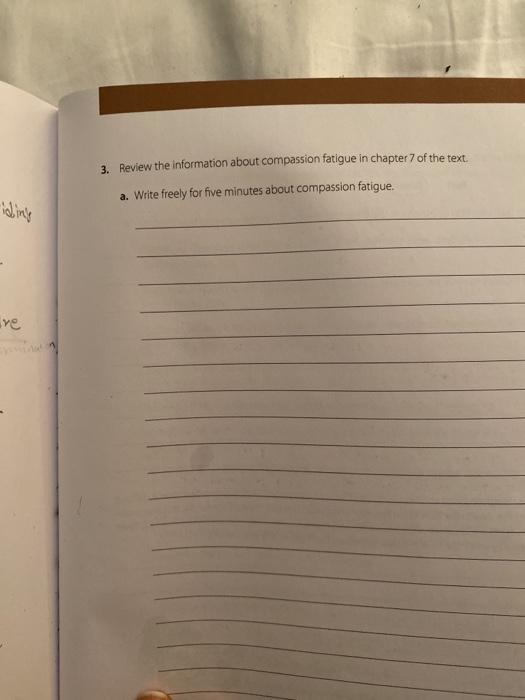 Solved 3. Review the information about compassion fatigue in | Chegg.com