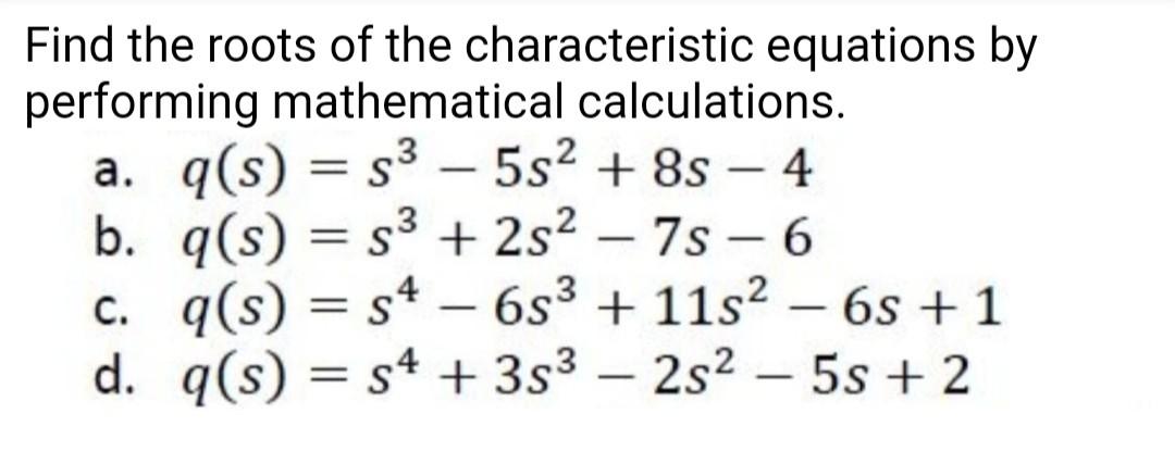 Solved Find the roots of the characteristic equations by | Chegg.com