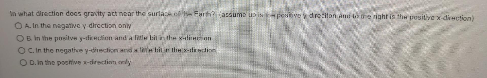 Solved In what direction does gravity act near the surface | Chegg.com