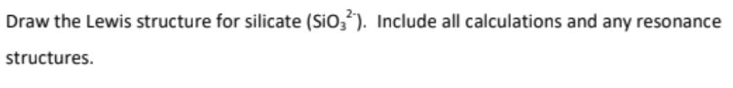 Solved Draw the Lewis structure for silicate (SiO2?). | Chegg.com