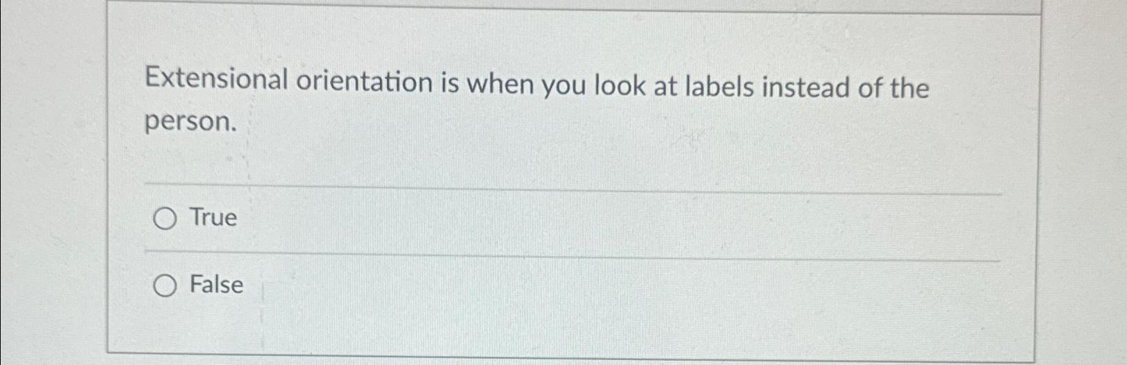 Solved Extensional orientation is when you look at labels | Chegg.com