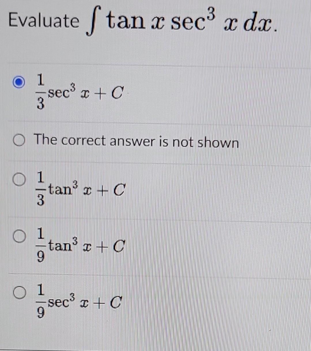Solved Evaluate \\( \\int \\tan x \\sec ^{3} x d x \\) \\( | Chegg.com