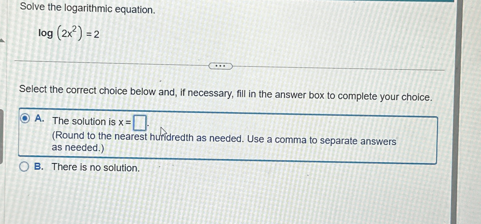 Solved Solve the logarithmic equation.log(2x2)=2Select the | Chegg.com